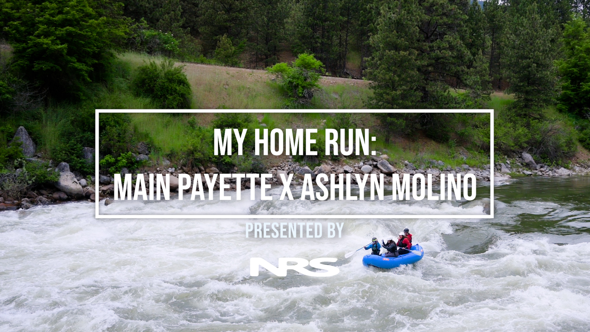 My Home Run: Main Payette x Ashlyn Molino | Duct Tape Diaries | NRS